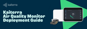 Kaiterra Air Quality Monitor Deployment Guide